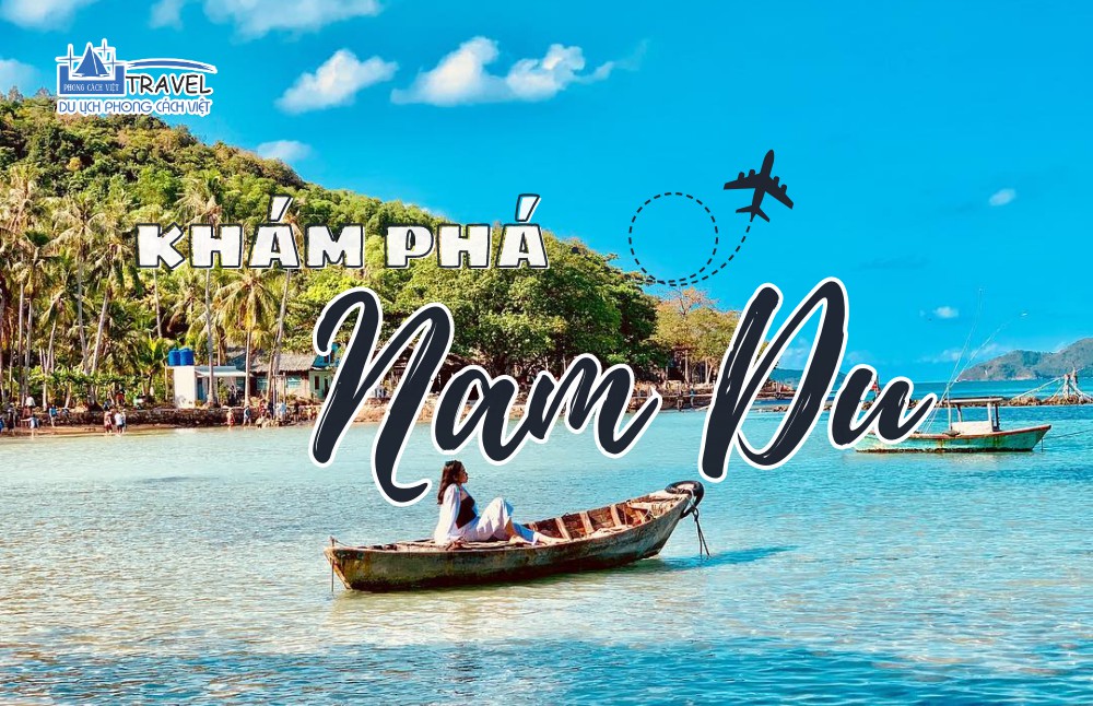 Nam Du - Thiên đường du lịch của giới trẻ - Phong Cách Việt Travel